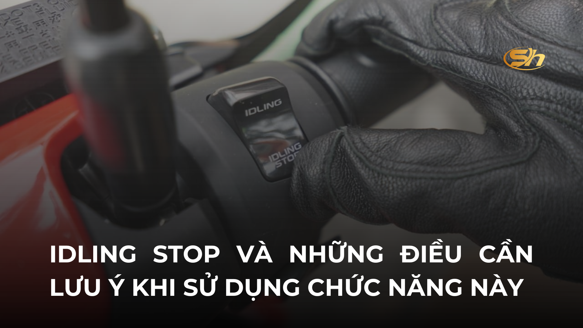 IDLING STOP VÀ NHỮNG ĐIỀU CẦN LƯU Ý KHI SỬ DỤNG CHỨC NĂNG NÀY