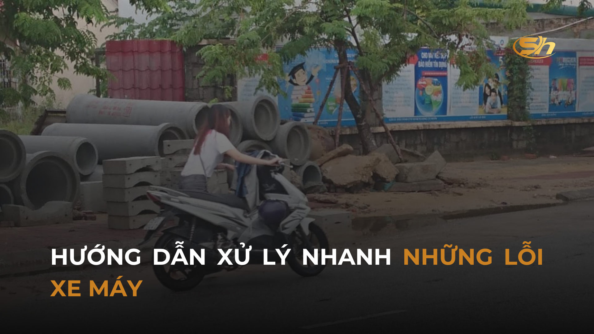 HƯỚNG DẪN XỬ LÝ NHANH NHỮNG LỖI XE MÁY HAY GẶP